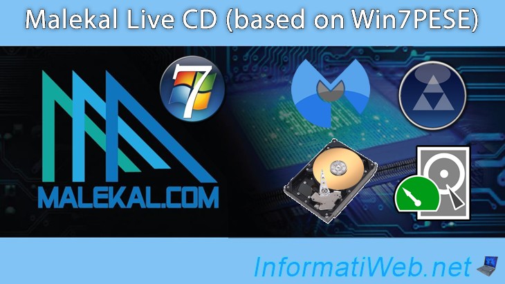 Presentation of Malekal Live CD (Win7PESE) features - Live CD - Tutorials - InformatiWeb