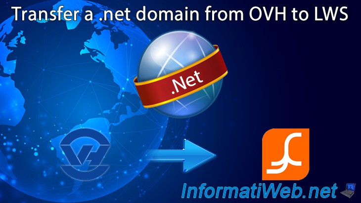 Transfer a .net domain from OVH to LWS.FR - Page 3 - Web - Tutorials - InformatiWeb