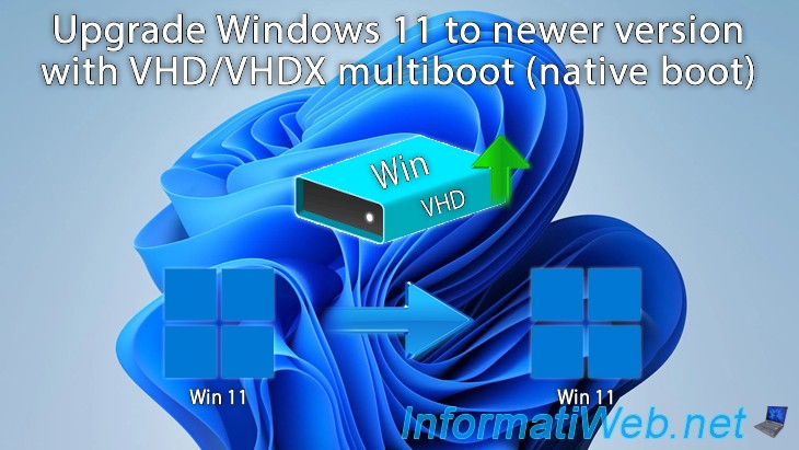 Upgrade Windows 11 to newer version of Win 11 with VHD/VHDX multiboot ...