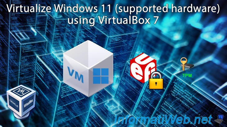 Virtualize Windows 11 using VirtualBox 7 thanks to the TPM 2.0 module ...